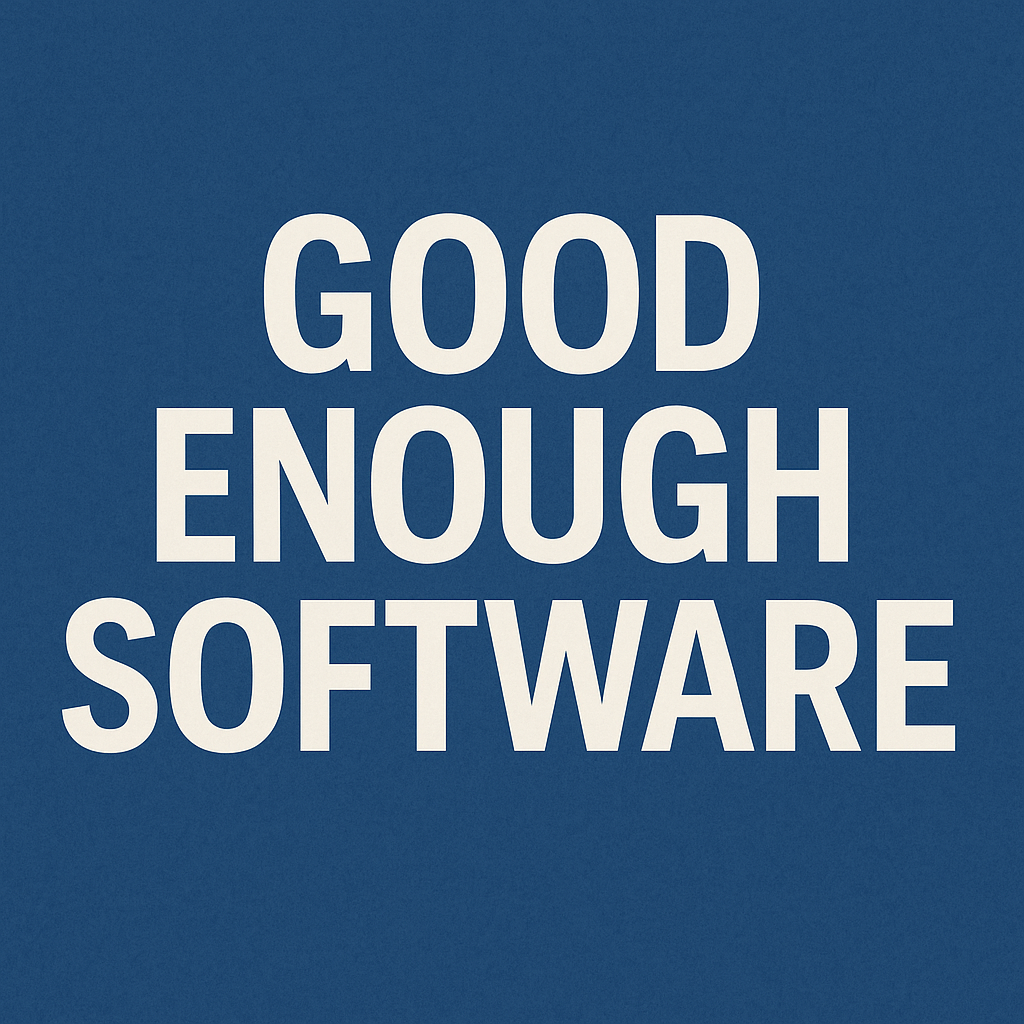 Good Enough Software | Mathias Hove